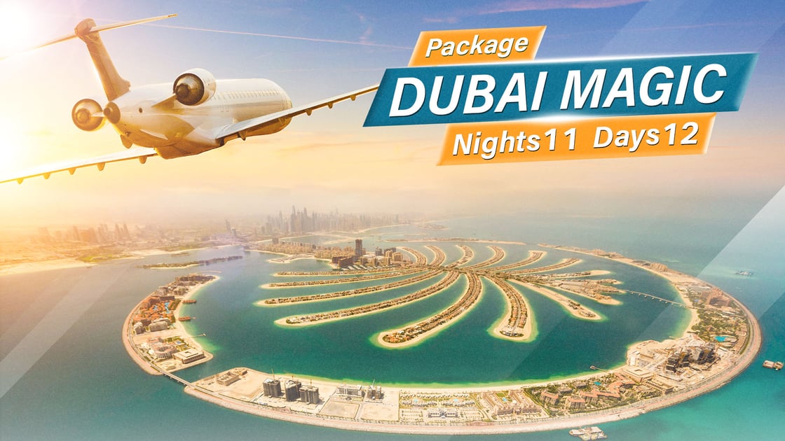 Dubai Magic Program, The Dream Tour - 12 days, 11 nights